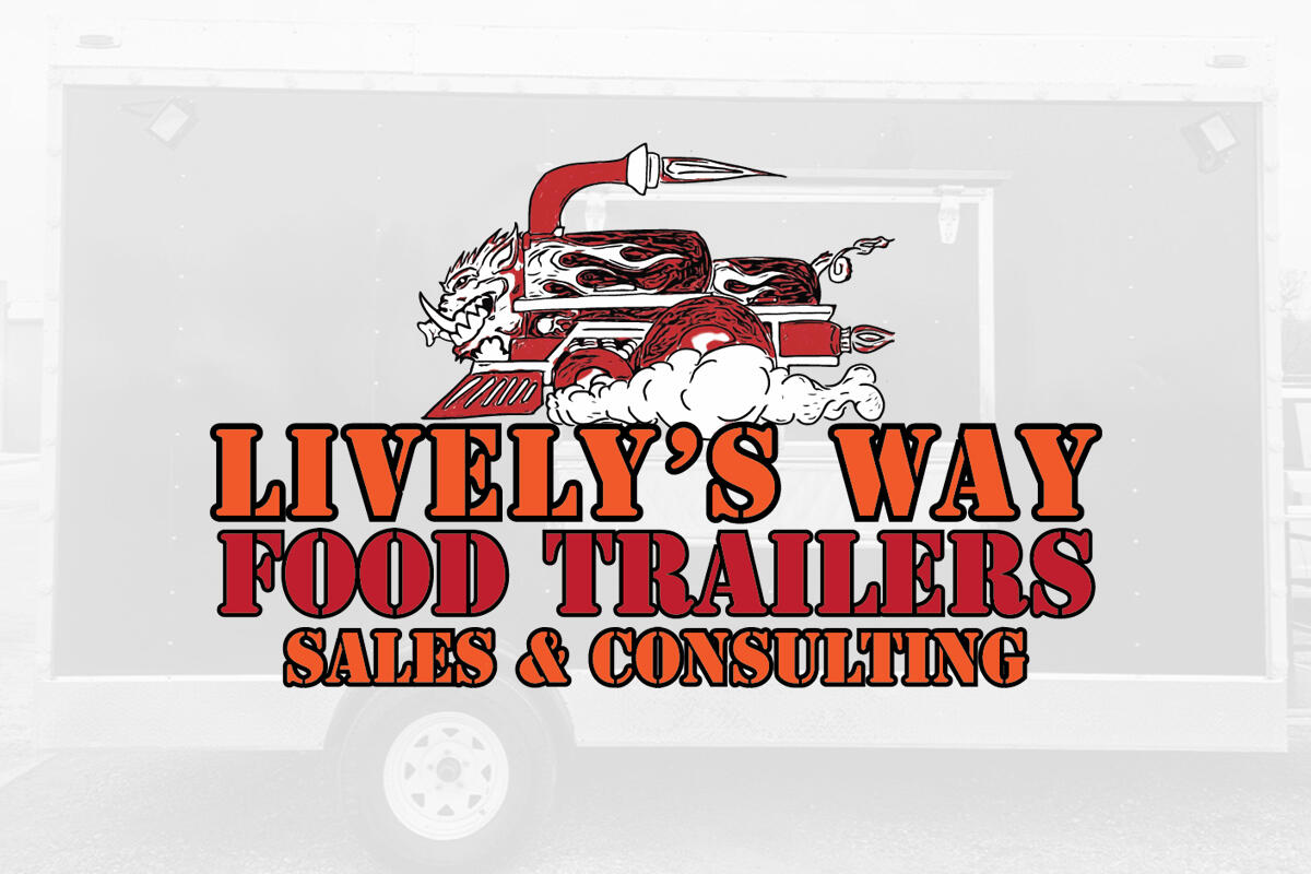 Lively's Way Food Trailer Sales And Consulting